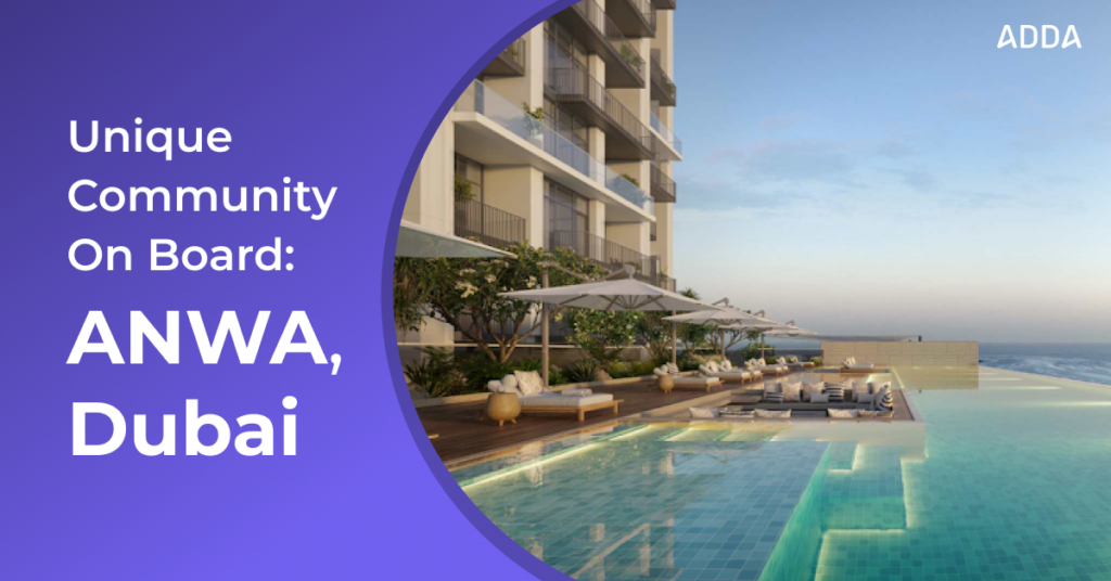 Unique Community: ANWA Dubai Embraces ADDA Technology